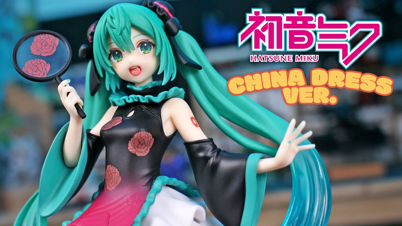 Hatsune Miku China Dress Ver Taito Prize Figure Showcase Youtube