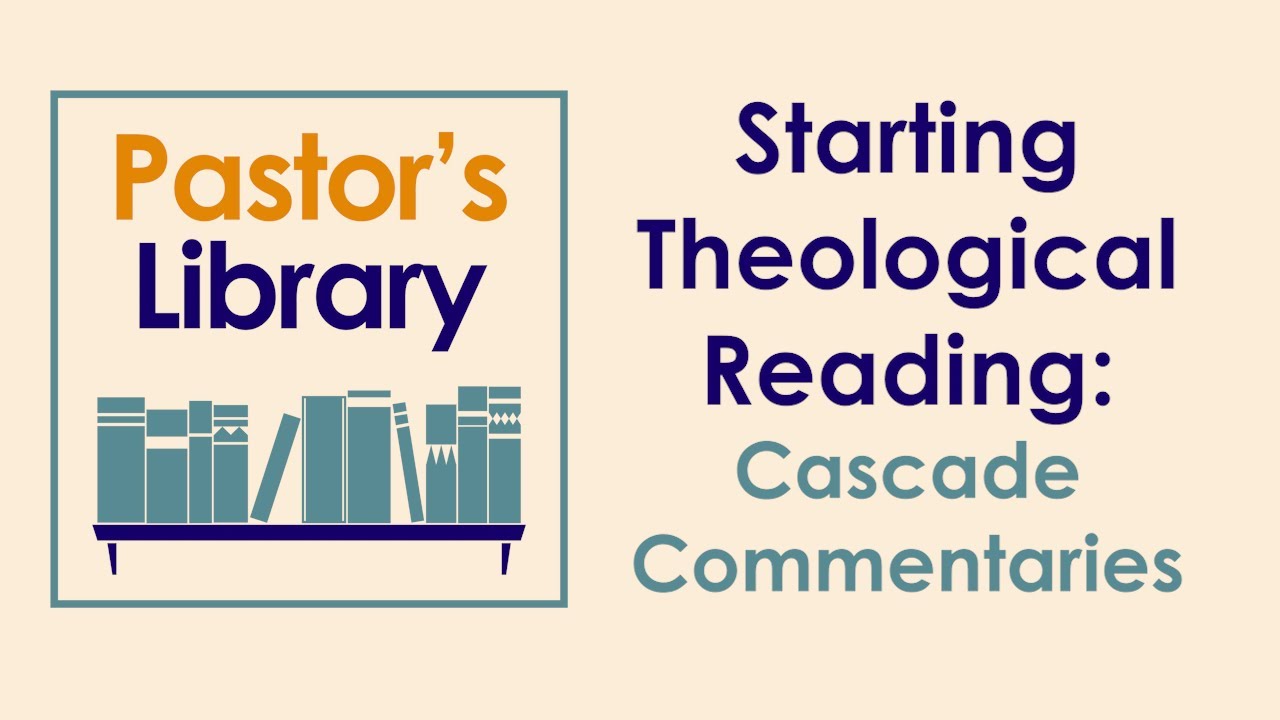 Starting Theological Reading: Cascade Commentaries, review and guide ...