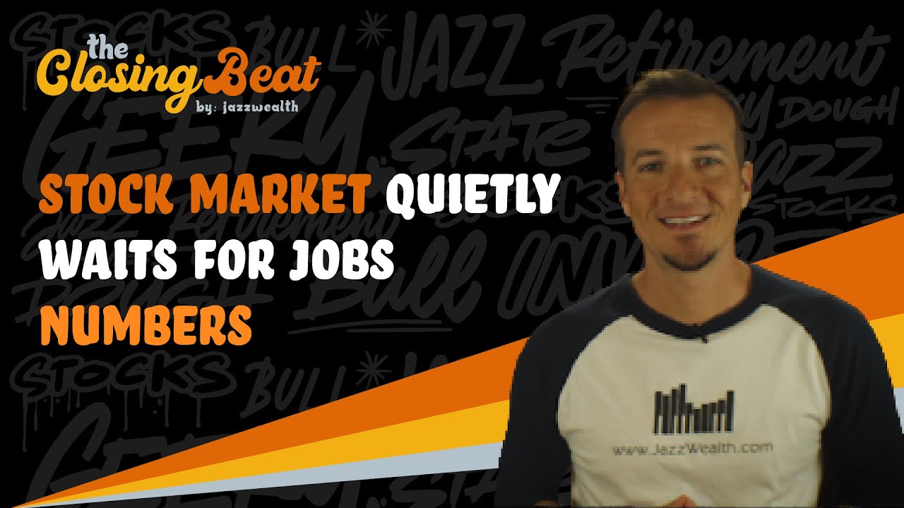 Stock market quietly waits for jobs numbers. | The Closing Beat - YouTube
