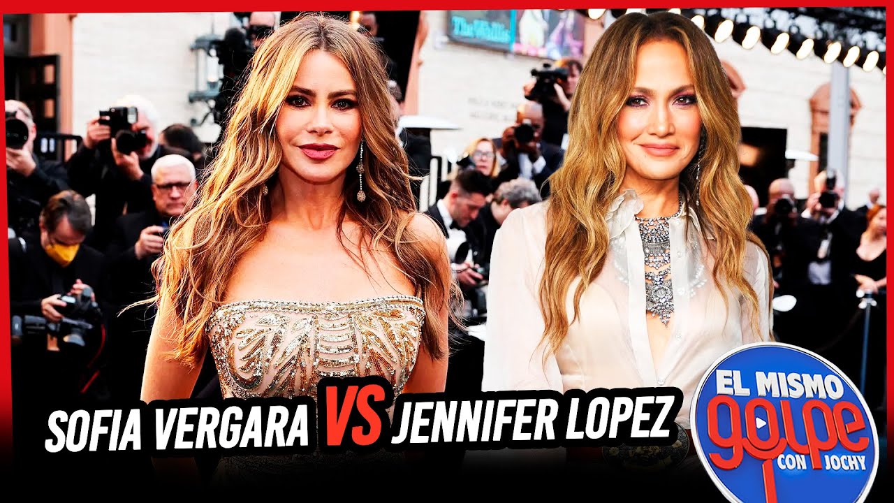 DEBATE: SOFIA VERGARA VS JENNIFER LOPEZ | EL MISMO GOLPE CON JOCHY - YouTube