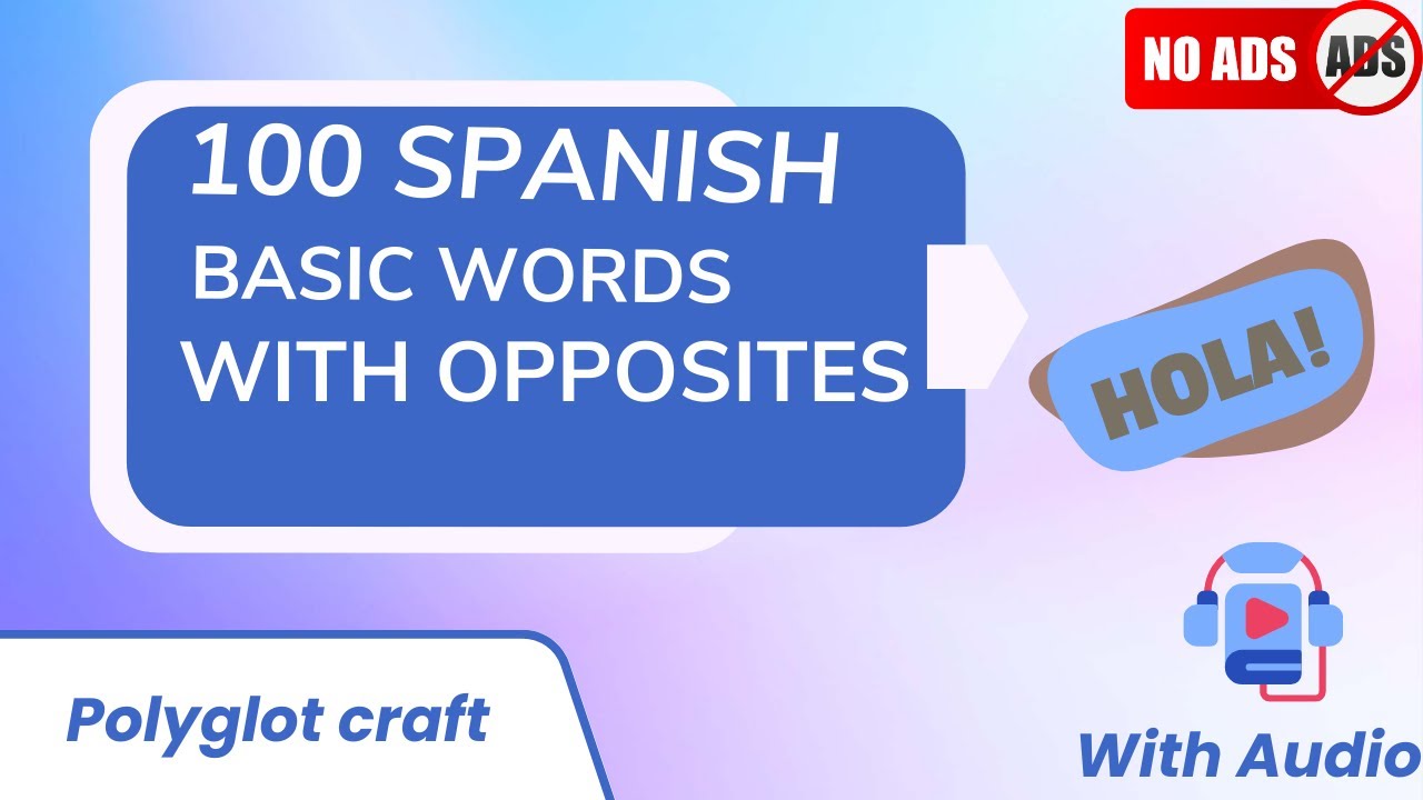 Master 100 Spanish Word Opposites with Pronunciation | Essential for ...