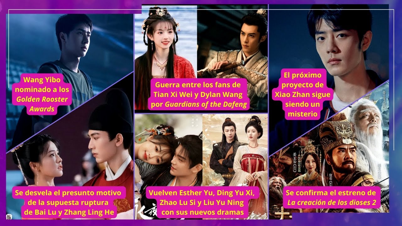 NOVEDADES DE ZHAO LU SI, ESTHER YU, BAI LU, ZHANG LING HE, XIAO ZHAN ...