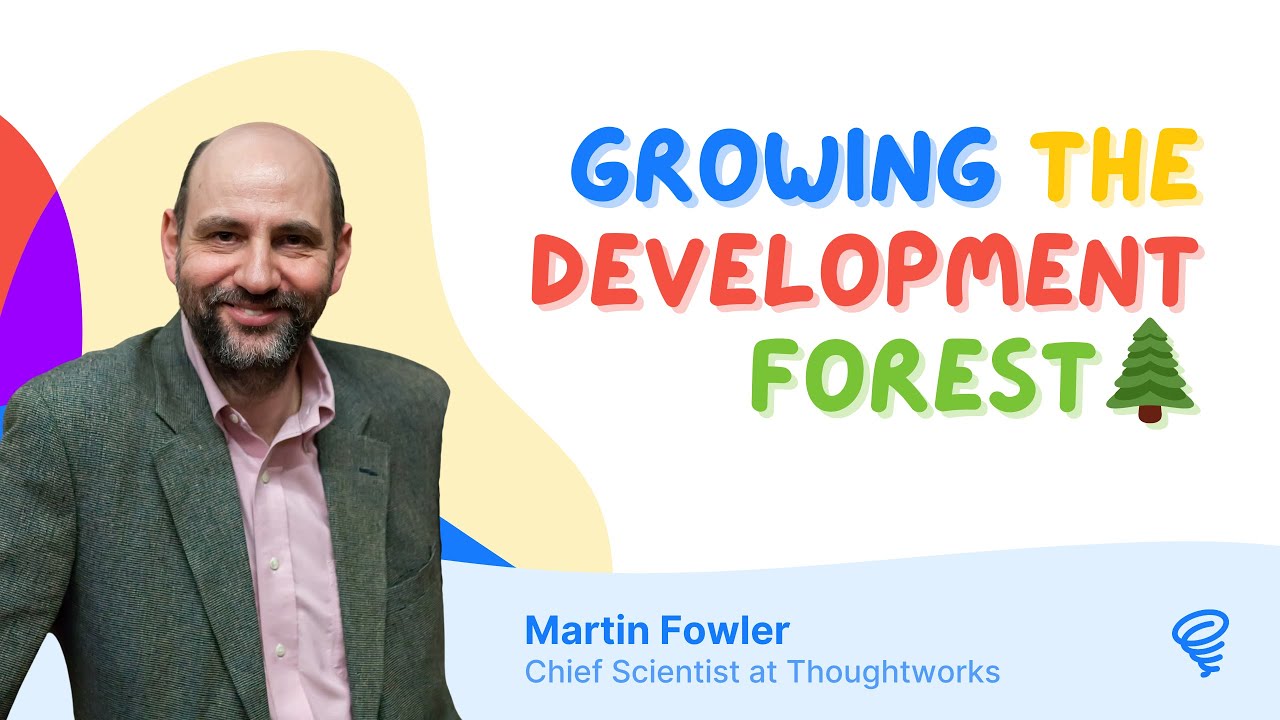 Growing the development forest 🌲 — with Martin Fowler - YouTube