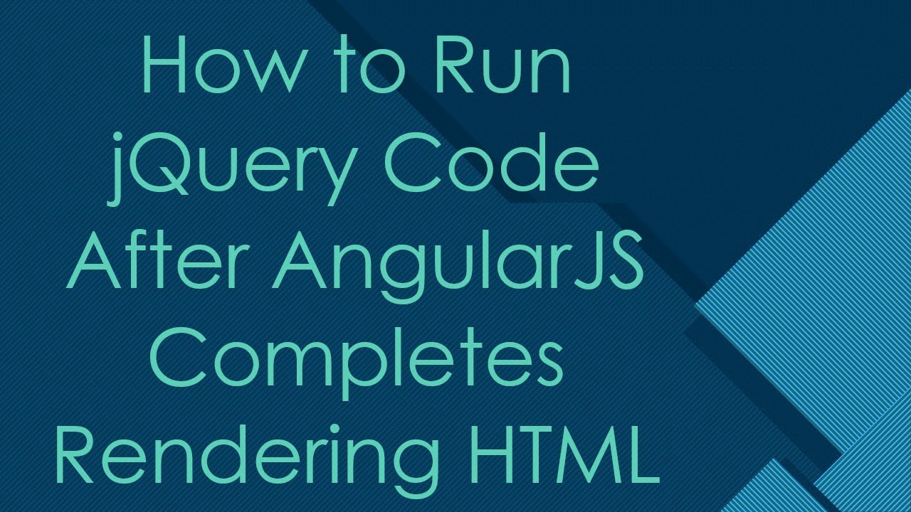 How To Run Jquery Code After Angularjs Completes Rendering Html Youtube