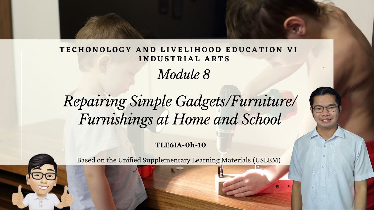 TLE VI: Industrial Arts |Module 8: Repairing Simple Gadgets Furniture ...