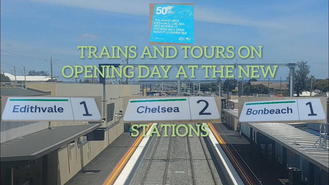 Opening Day At The New Edithvale, Chelsea and Bonbeach Stations (Trains ...