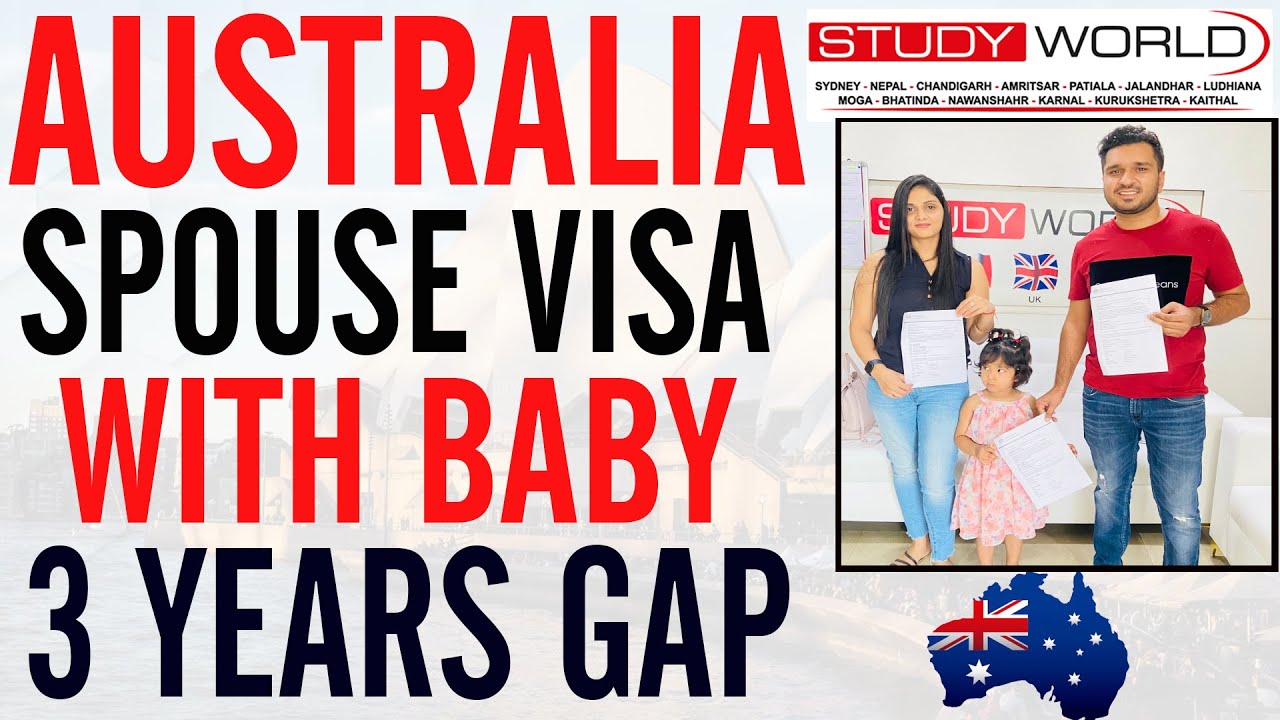Australia Spouse Visa With Baby & 3 Years Gap | Australia Spouse visa Expert in Haryana # ...