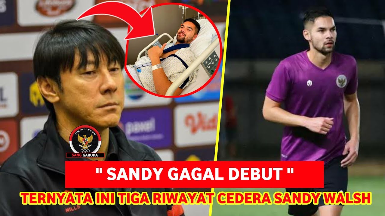 BREAKING NEWS!! STY Berikan Kabar buruk Sandy Walsh Di Pastikan Gagal Bela Timnas Indonesia ...