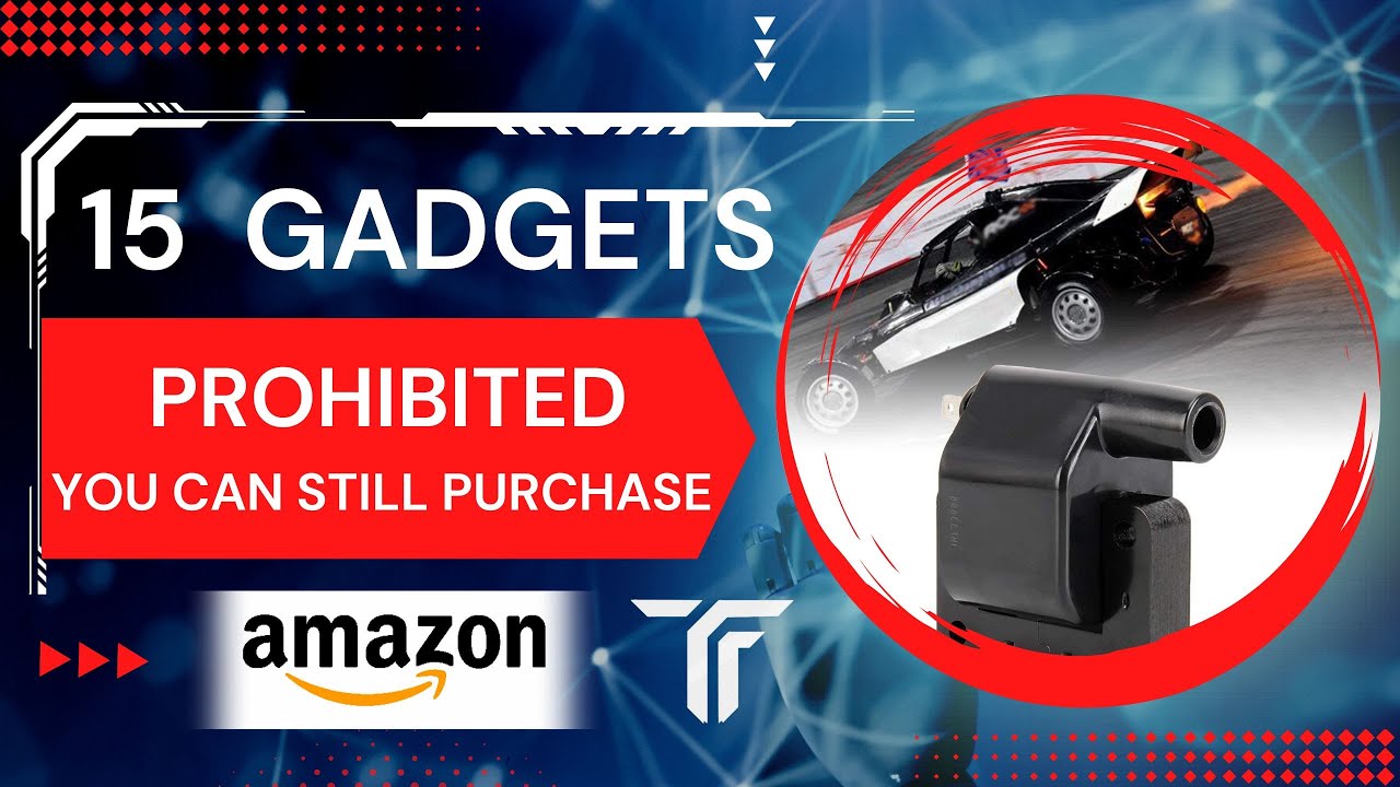 15 PROHIBITED Gadgets On Amazon | Tech You Can STILL PURCHASE - YouTube