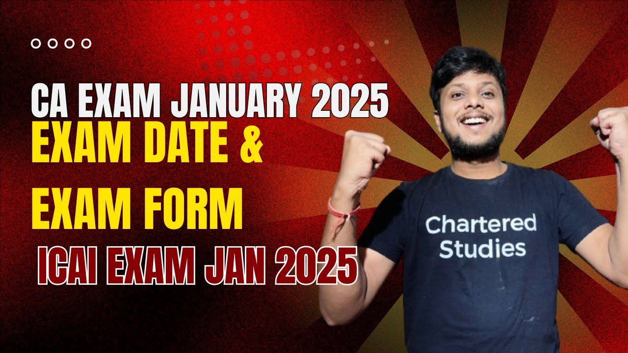 CA Exam January 2025 Exam Date | CA Exam January 2025 Exam Form | ICAI ...