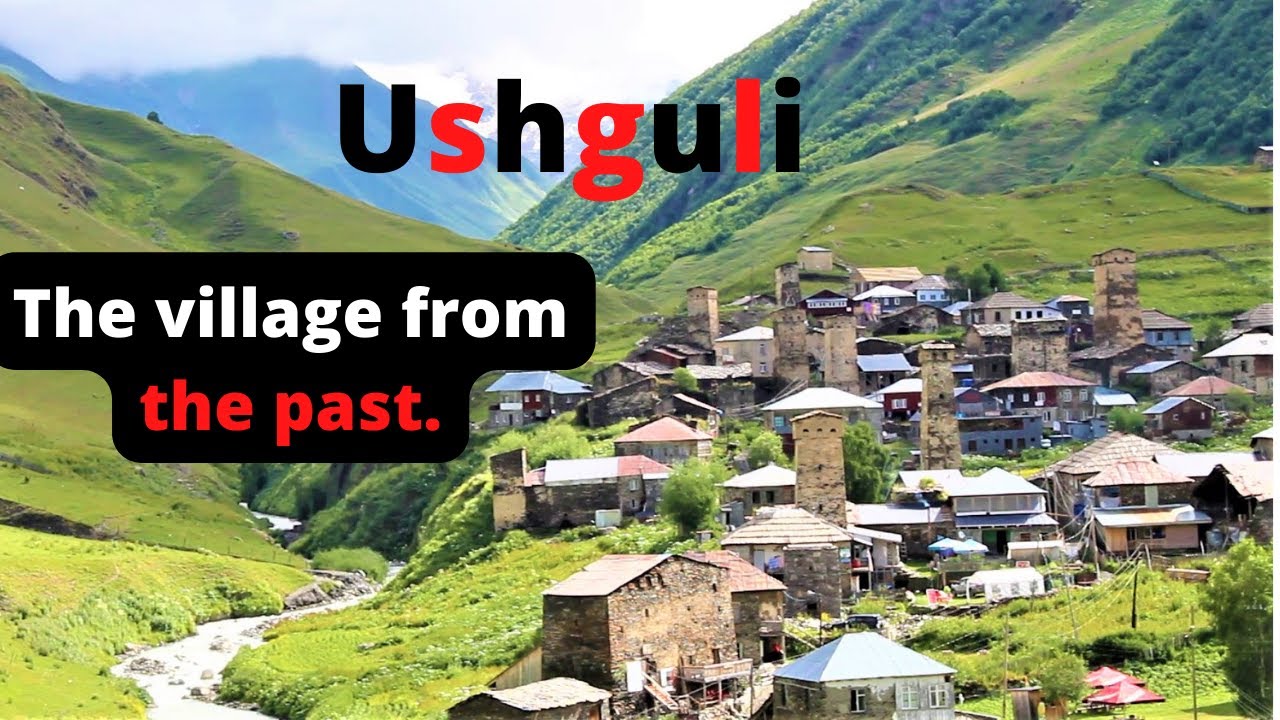 The village from the past: USHGULI in Svaneti. - YouTube