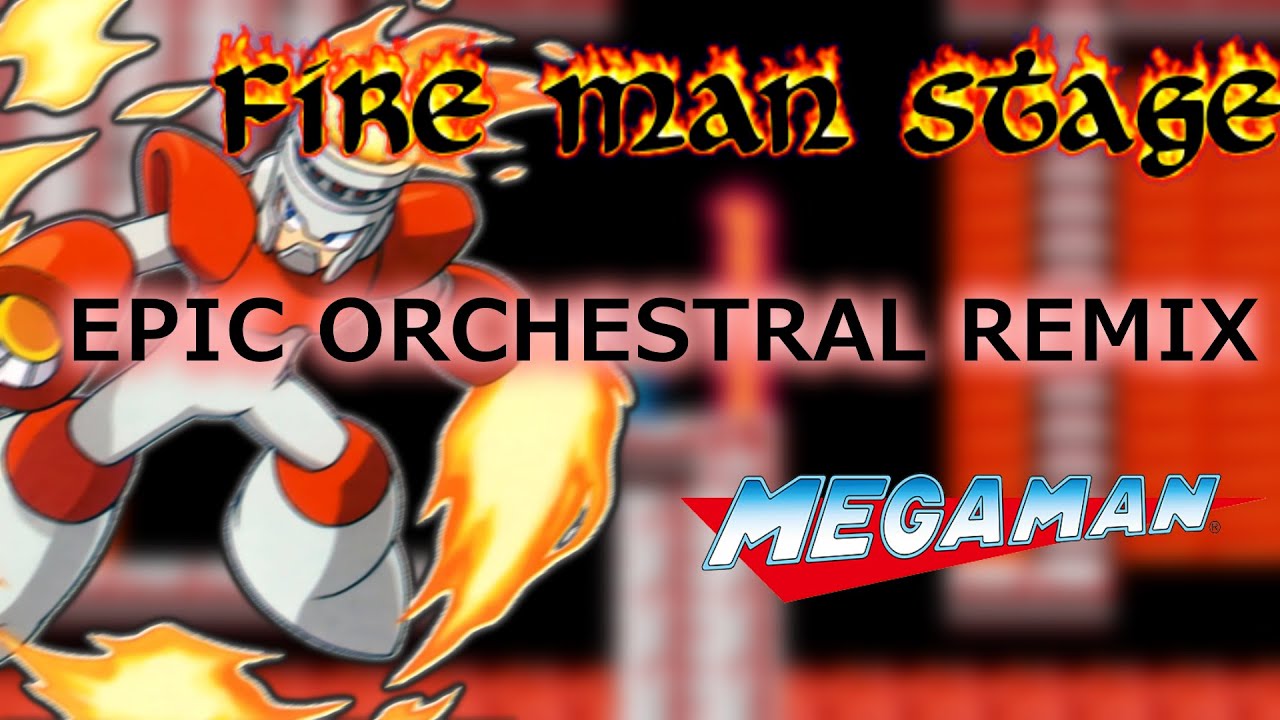 Fire Man Stage - Epic Orchestral Remix (Mega Man 1) - YouTube