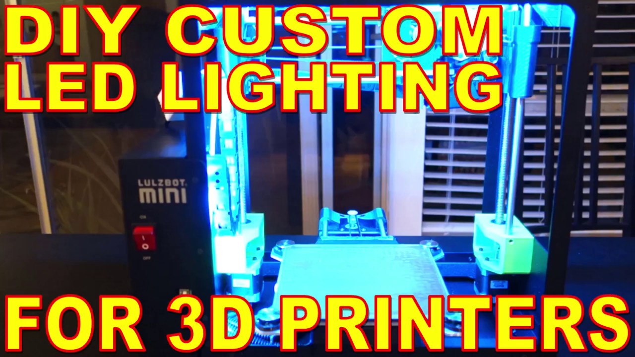 3D Printer Hack - Part I - Add LED Lighting to Any Printer - YouTube