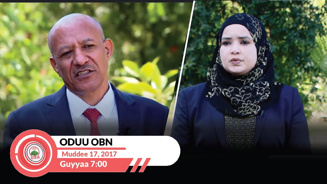 Oduu Guyyaa Sa'aatii 7:00 OBN Mudde 17,2017 - YouTube