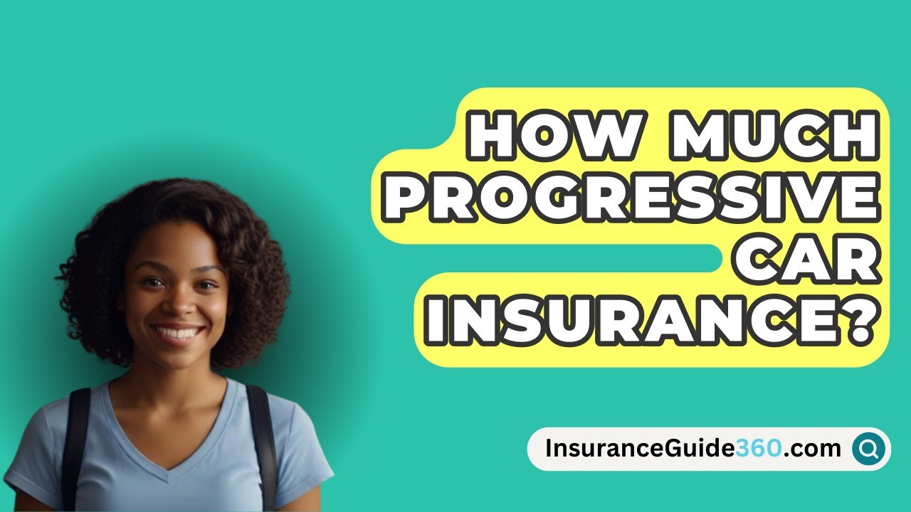 How Much Progressive Car Insurance? - InsuranceGuide360.com - YouTube