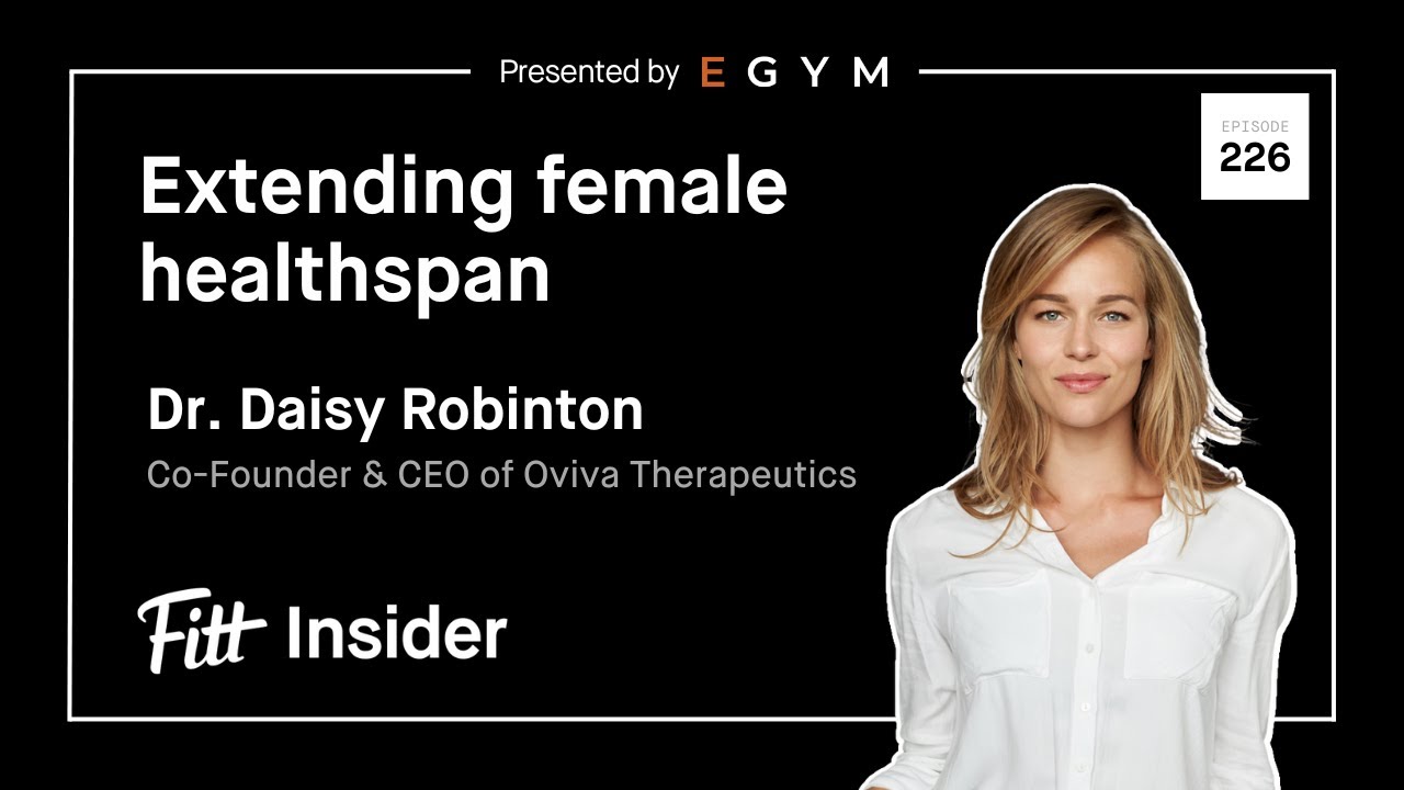 226. Extending Female Healthspan with Dr. Daisy Robinton, Co-founder ...