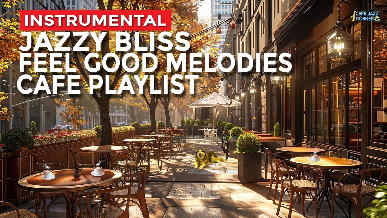 Jazzy Bliss: Feel-Good Melodies to Elevate Your Mood and Brighten Your ...