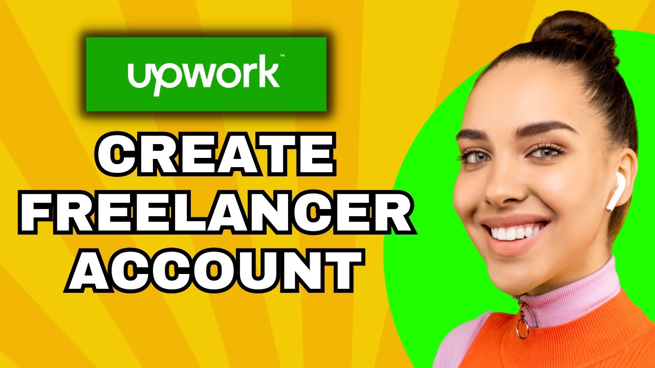 How To Create A Freelancer Account On Upwork - YouTube