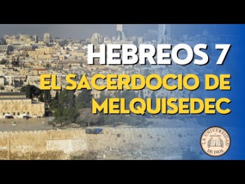 HEBREOS 7 EL SACERDOCIO DE MELQUISEDEC 18012024 - YouTube