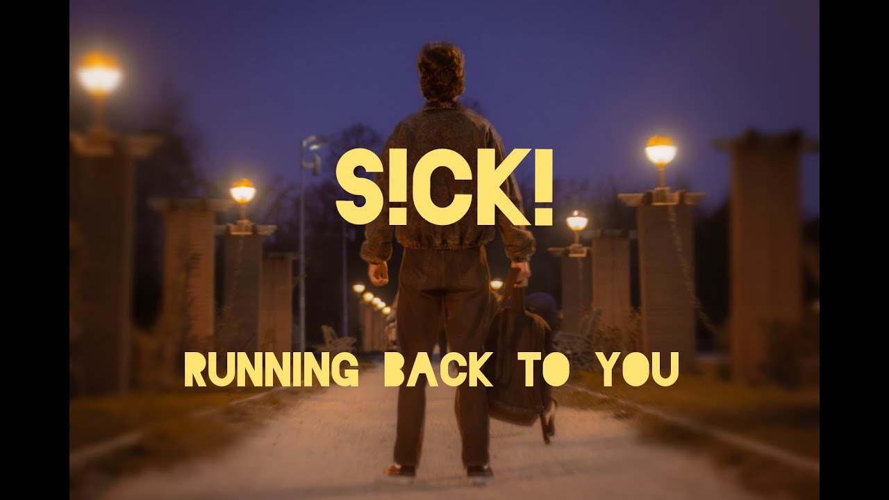 S!ck! - RUNNING BACK TO YOU! (Official Music Video) - YouTube