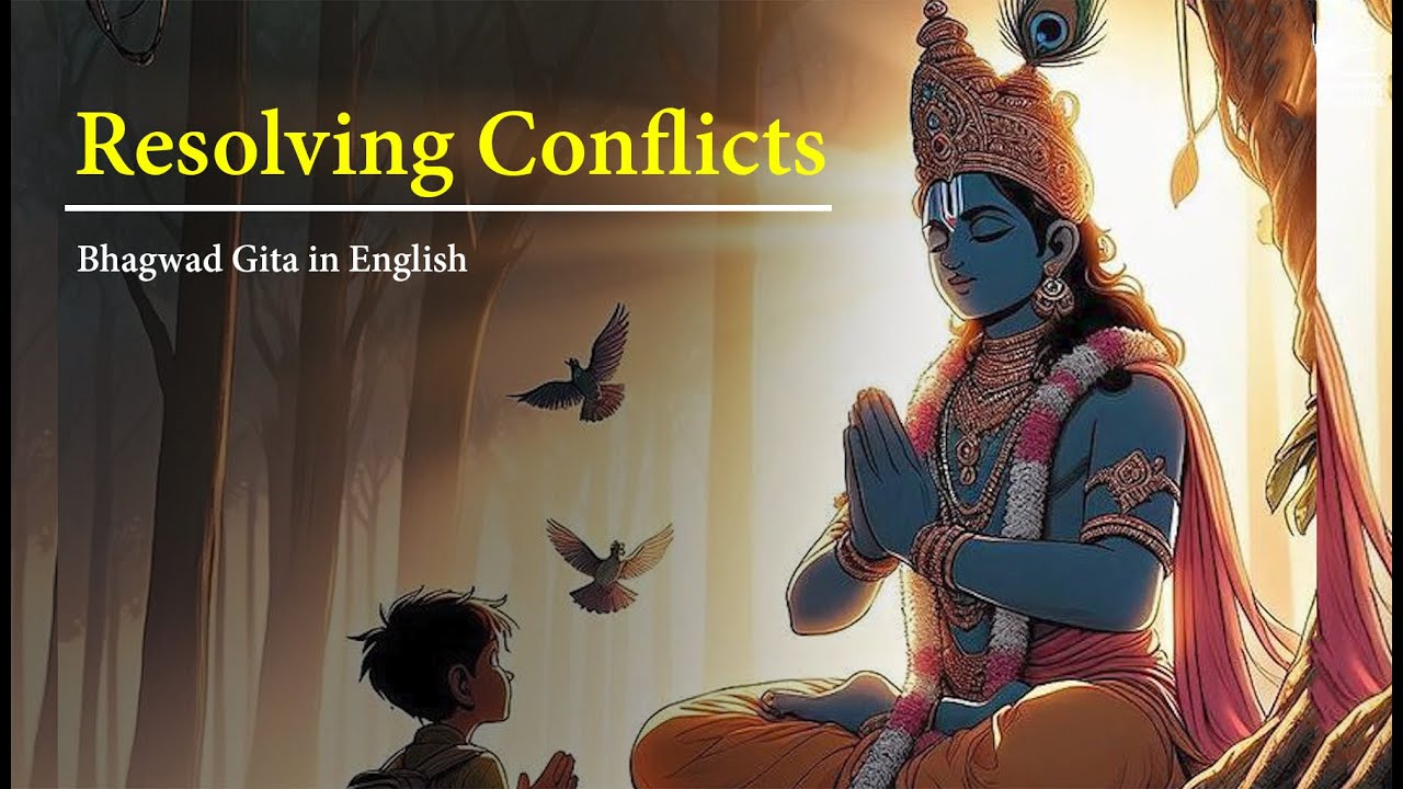 Resolving Conflicts | Bhagwad Gita in English - YouTube