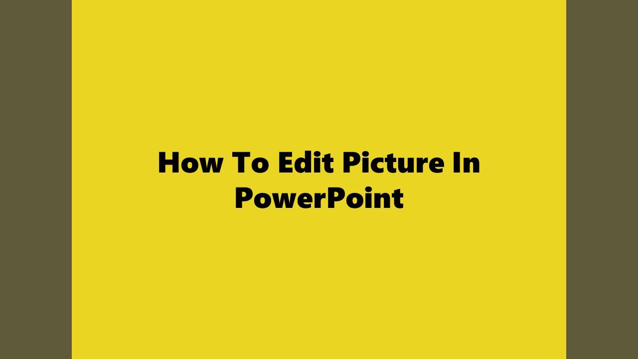 How To Edit Picture In PowerPoint YouTube How To Edit Picture In PowerPoint YouTube