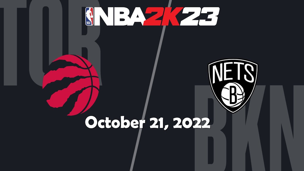 NBA 2K23 Season Toronto Raptors VS Brooklyn Nets - October 21, 2022 ...