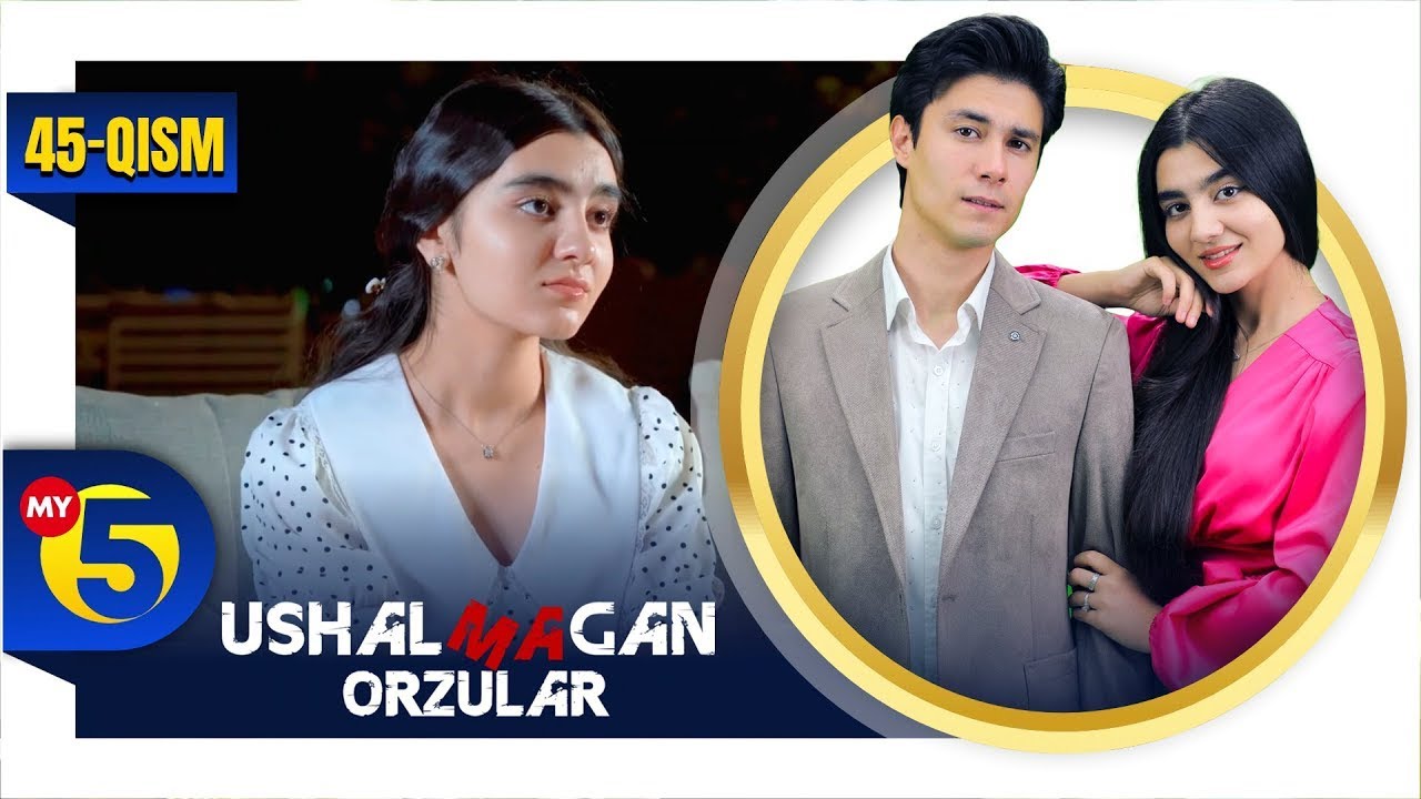 "Ushalmagan orzular" seriali | 45-qism - YouTube