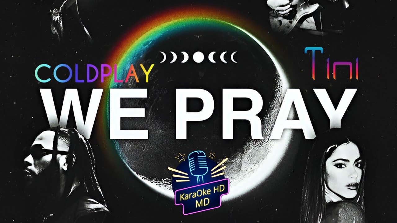 WE PRAY - COLDPLAY Ft TINI VERSIÓN (KaraOke HD) - YouTube Music