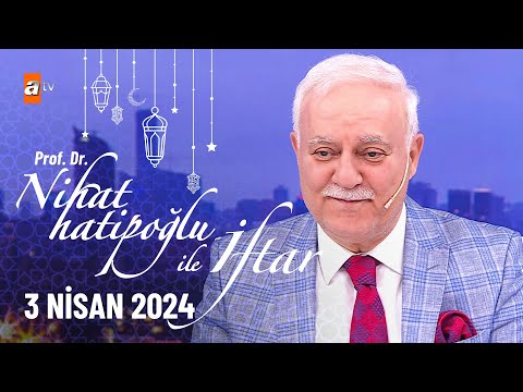 Nihat Hatipoğlu ile İftar 24. Bölüm | 3 Nisan 2024