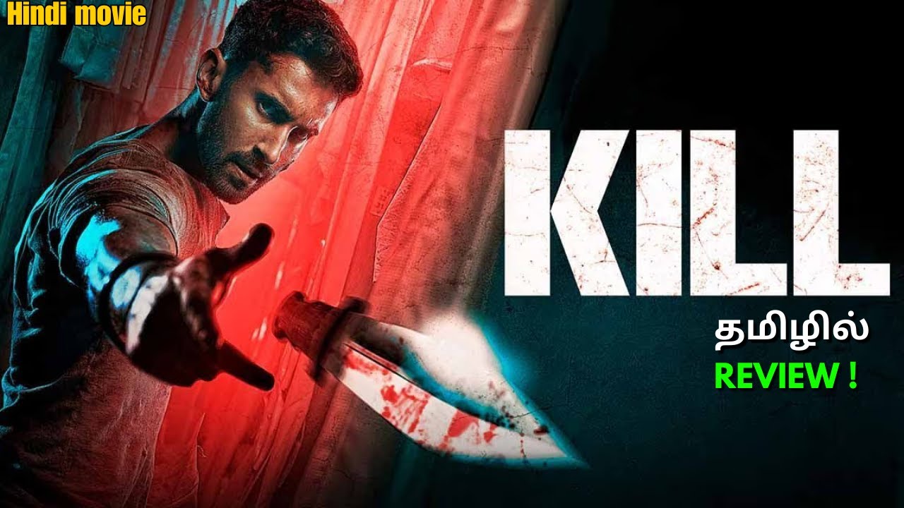 Kill | Hindi movie | Review in Tamil | Lakshaya | raghav juyal | - YouTube