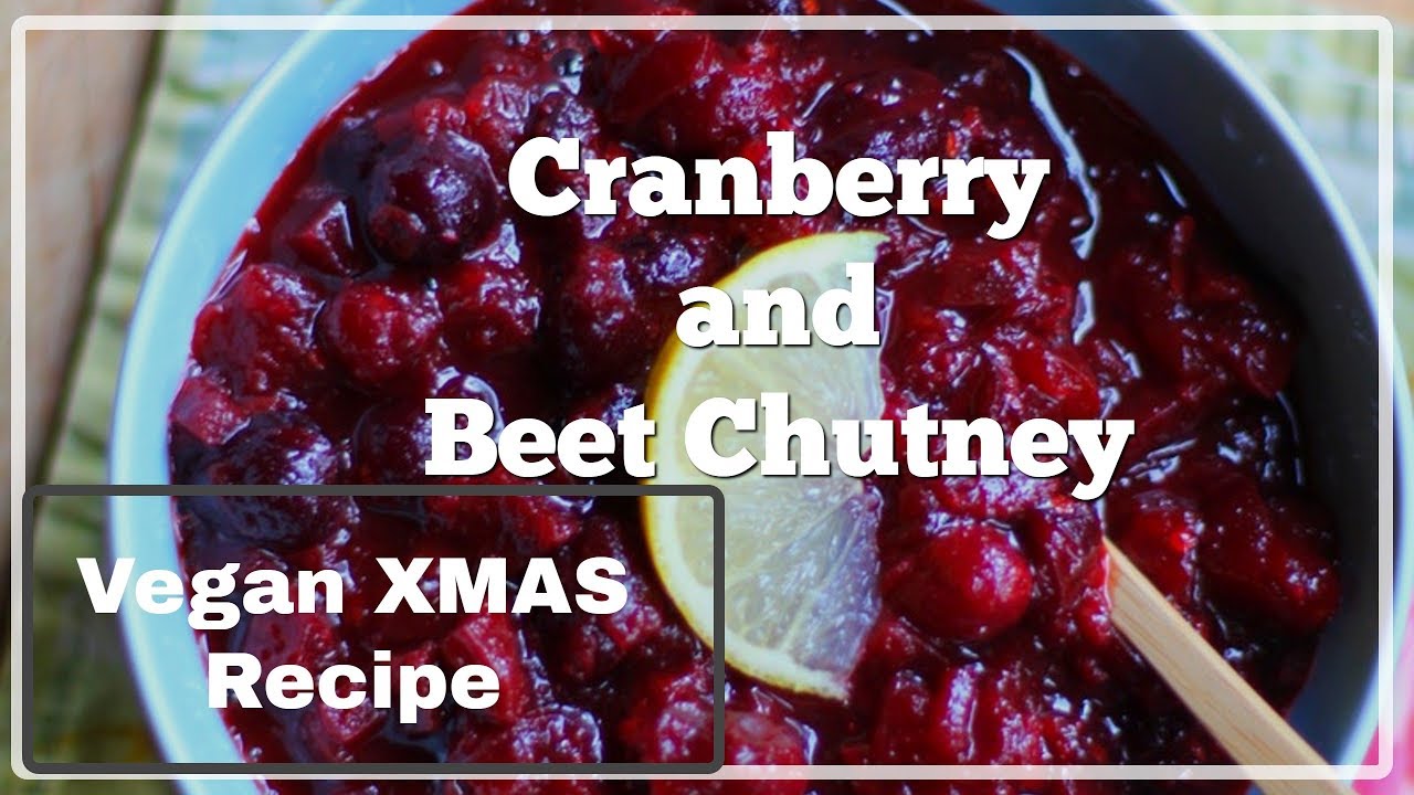 Cranberry and Beet Chutney |Vegan Christmas recipe - YouTube