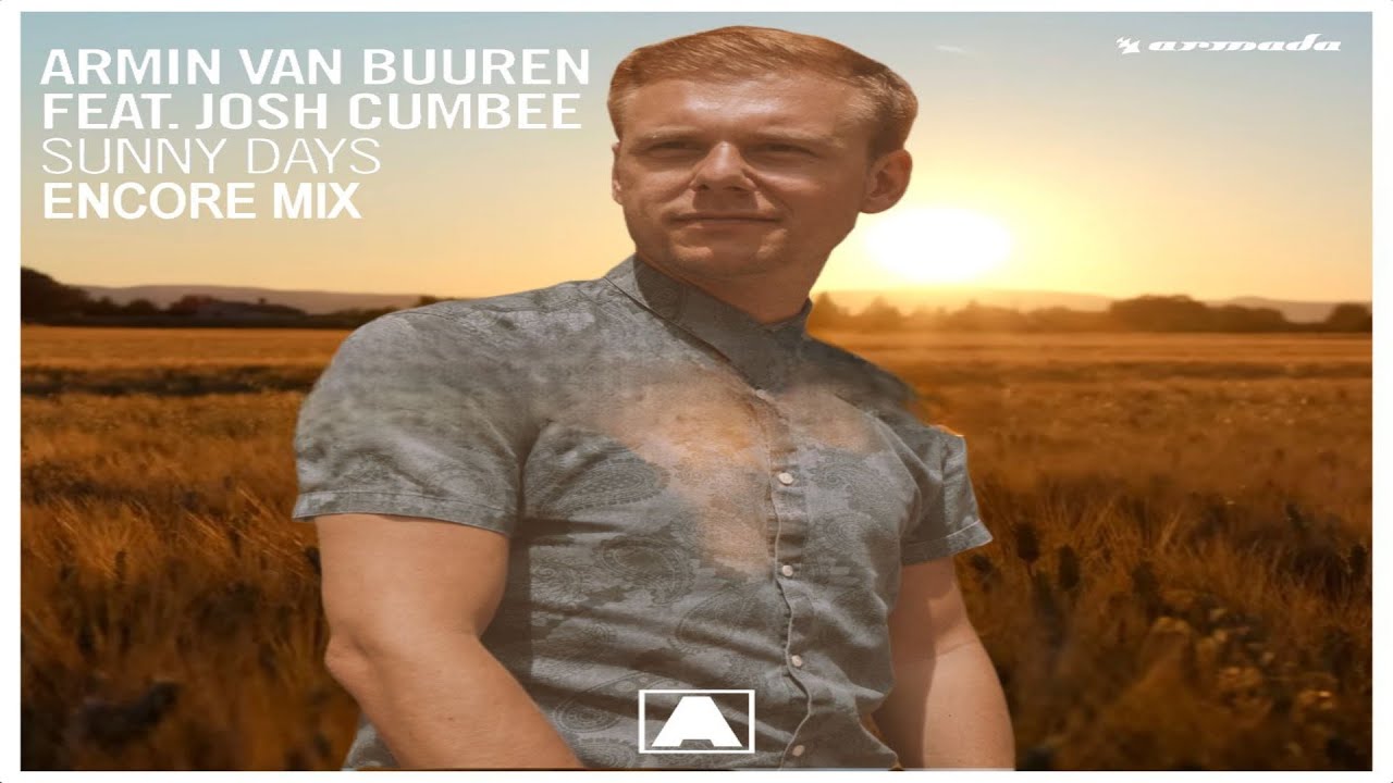 Armin van Buuren feat. Josh Cumbee - Sunny Days (Encore Mix) [REDM ...