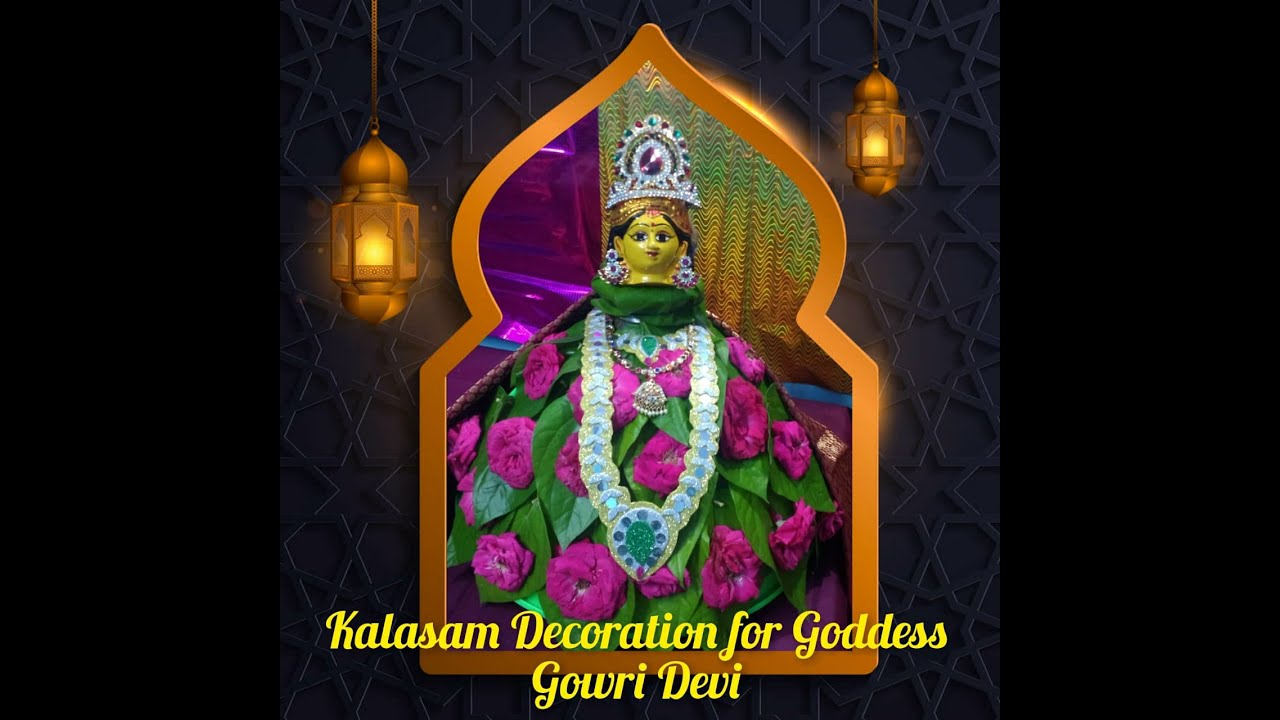 Kalasam Decoration for Goddess Gowri Devi - YouTube