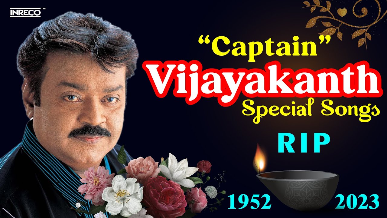 RIP Actor Vijayakanth | Captain Vijayakanth Special Songs - YouTube
