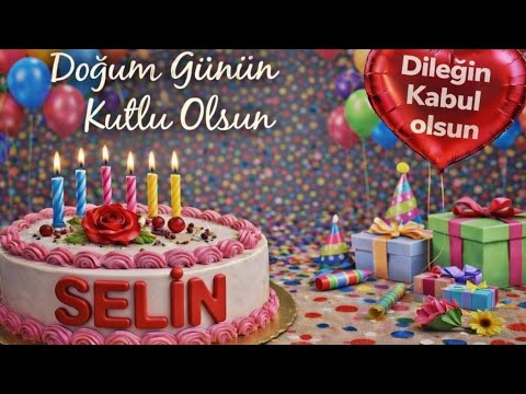 Selin Doğum Günü Kutlama Şarkısı – Doğum Günün Kutlu Olsun