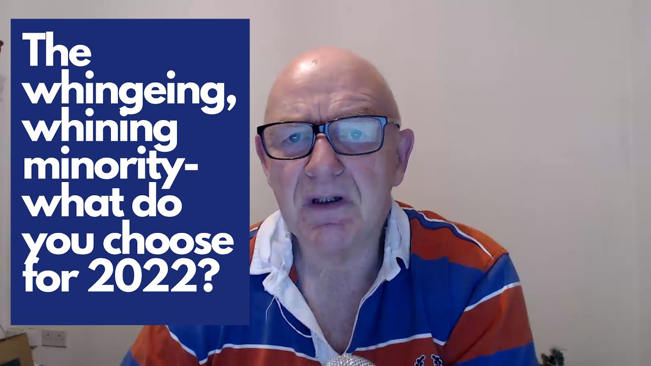 The whingeing, whining, bellyaching minority-what's your choice for ...