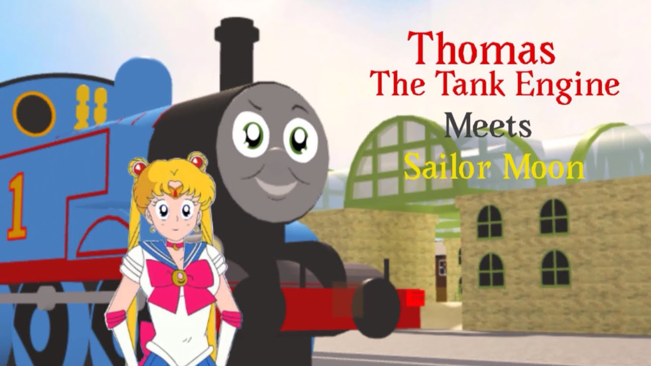 Thomas The Tank Engine Meets Sailor Moon "my version" (read the ...