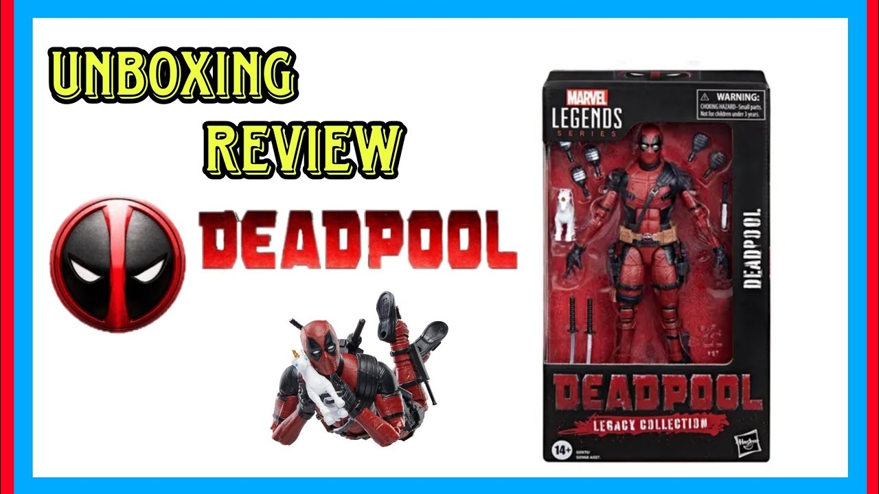 UNBOXING / REVISIÓN DEADPOOL LEGACY COLLECTION DE MARVEL LEGENDS - YouTube