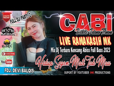 OT CABI FULL DJ ‼️PART 2 RAMA KASIH || NEW DJ HIDUP SEGAN MATI TAK MAU || ONE PRODUCTIONS ...