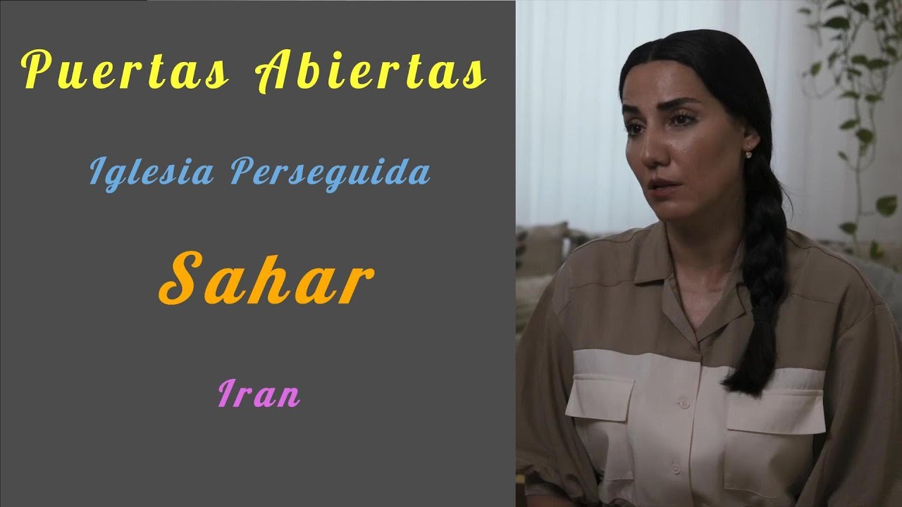 Puertas Abiertas - Iglesia Perseguida - Sahar - Iran - YouTube