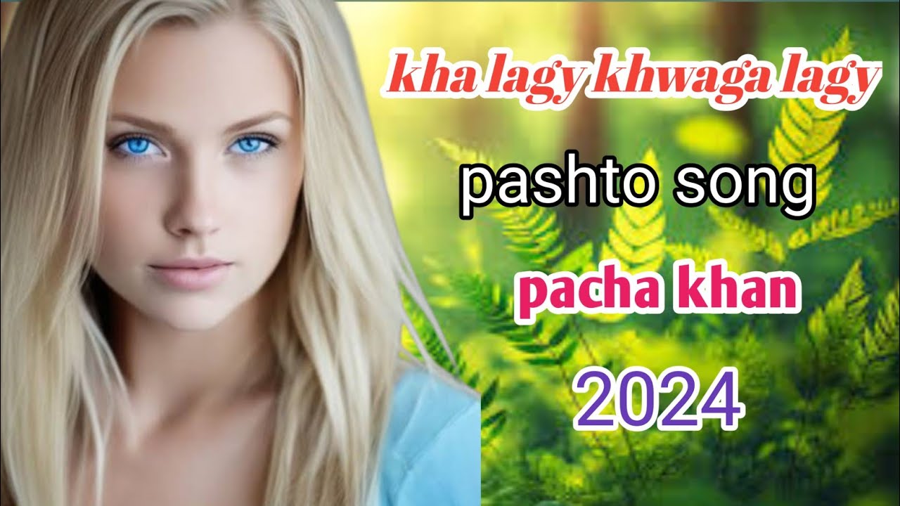 kha lagy khwaga lagy🌷pashto song🌷1 July 2024 - YouTube