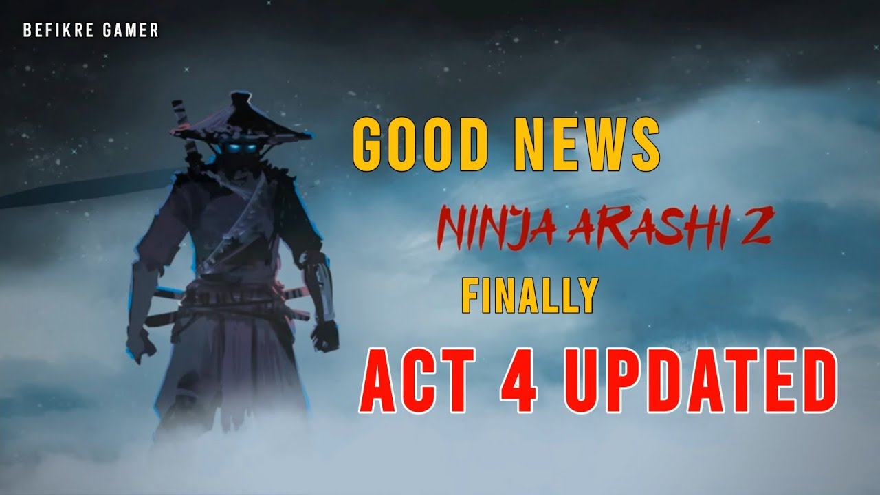 Ninja Arashi 2 Fan's | Good News | Finally Ninja Arashi 2 Act 4 Updated ...