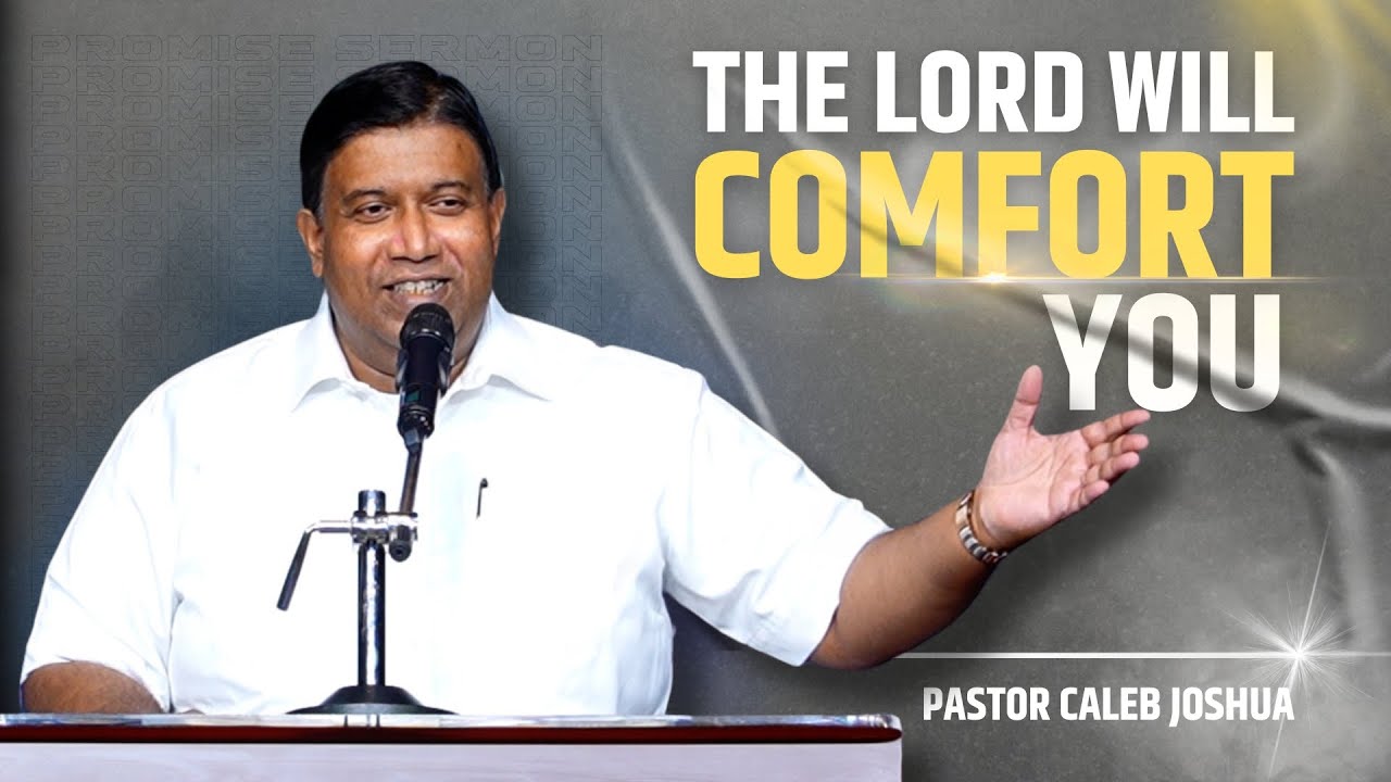 The Lord will Comfort you - Pastor Caleb Joshua - YouTube