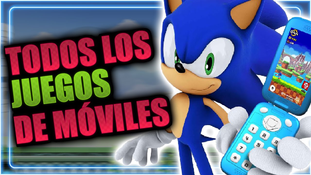 Todos Los Juegos De Sonic En Móviles Youtube