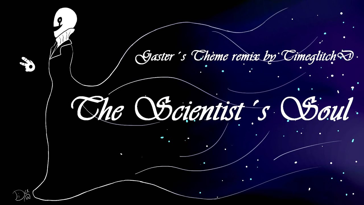 The Scientist's Soul ~ Gaster's Theme remix by TimeglitchD - YouTube