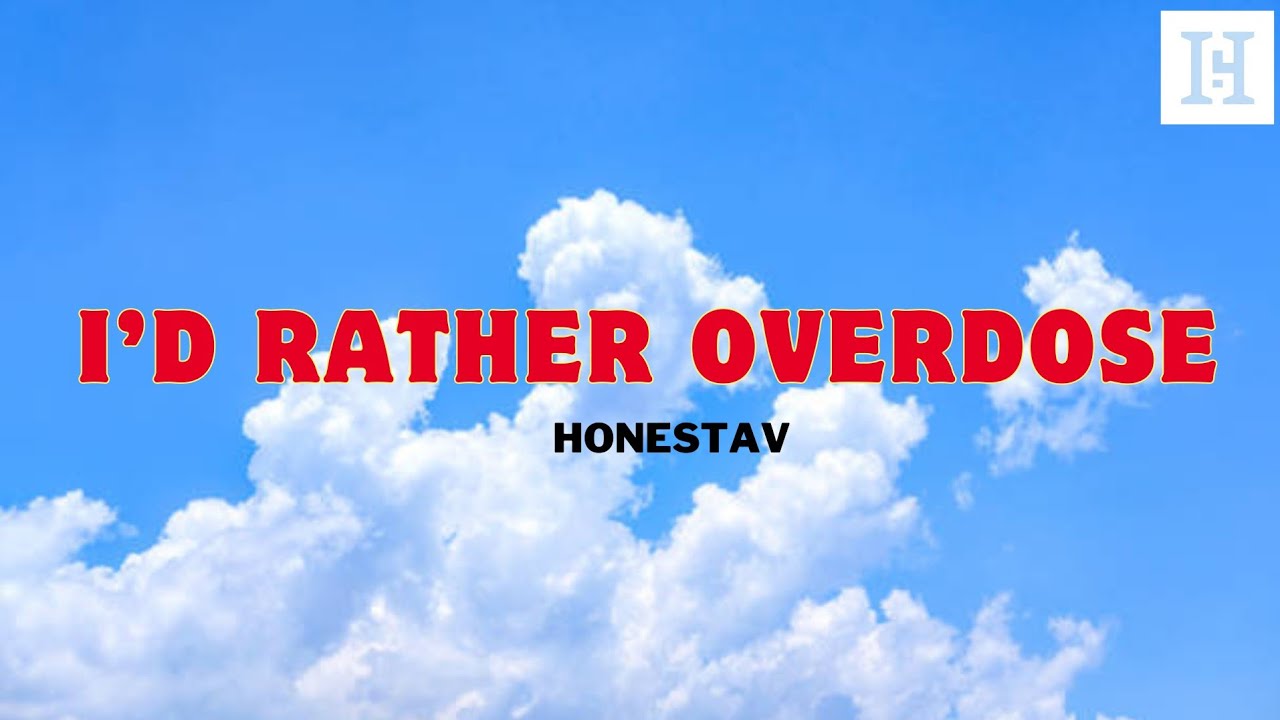 HONESTAV – I’d Rather Overdose ft. Z - YouTube