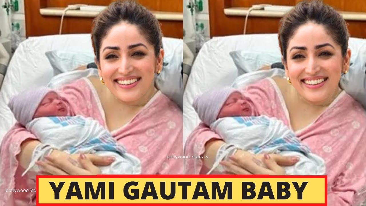 Yami Gautam And Aditya Dhar Blessed With A Baby, Yami Gautam Delivery ...