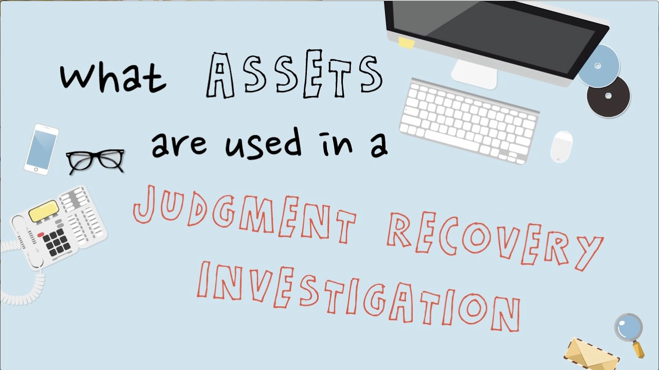 What Assets are used in a Judgment Recovery Investigation - YouTube