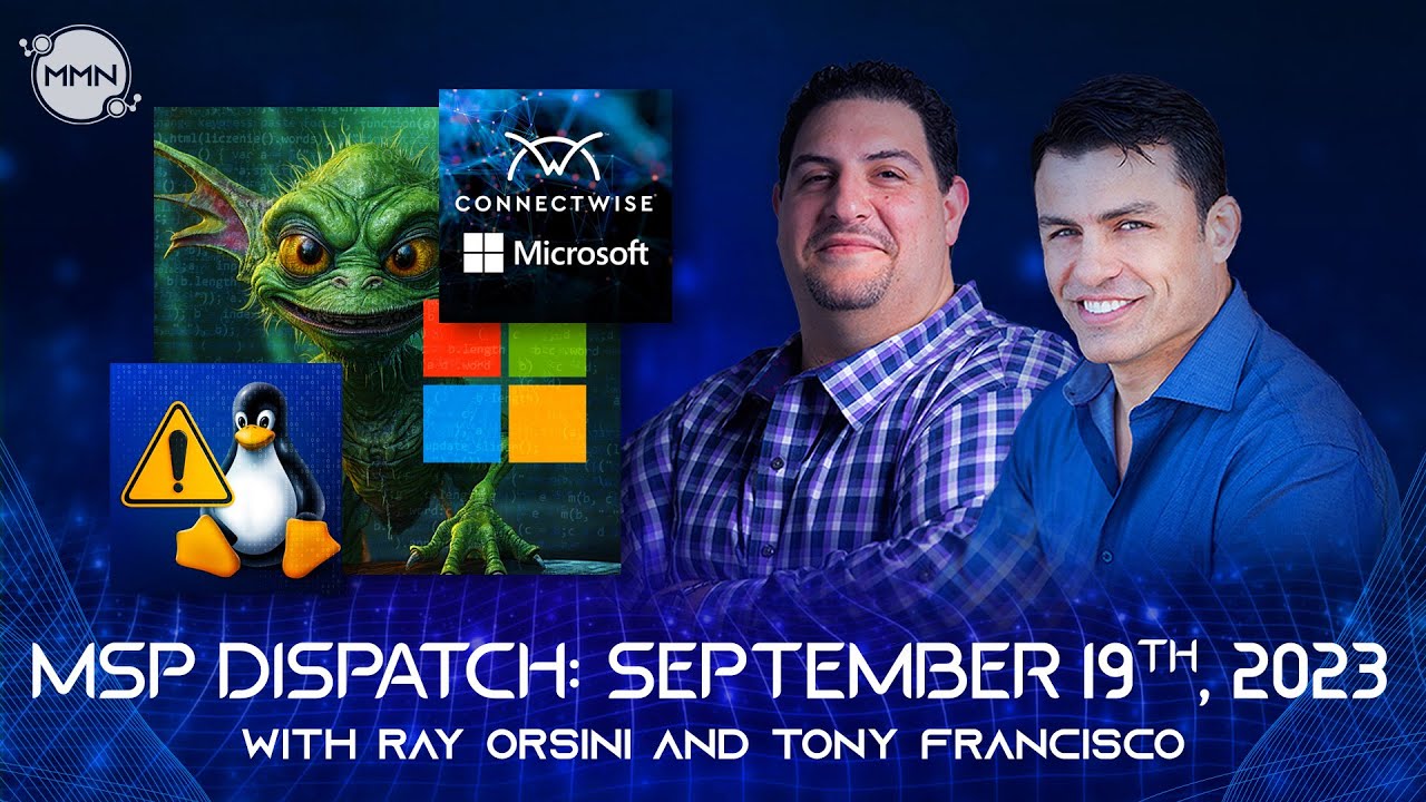 MSP Dispatch 9/19/23: ConnectWise & Microsoft Security Team Up, Ncurses Fix, Linux Malware ...